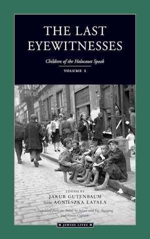 The Last Eyewitnesses, Volume 2 - Northwestern University Press