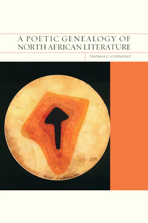 A Poetic Genealogy of North African Literature - Northwestern ...