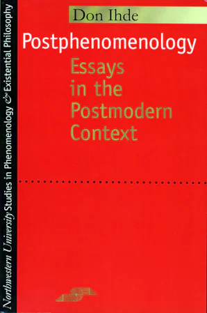 Postphenomenology - Northwestern University Press